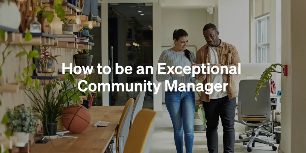 5 Community Managers on How to Excel in Your Role - Optix